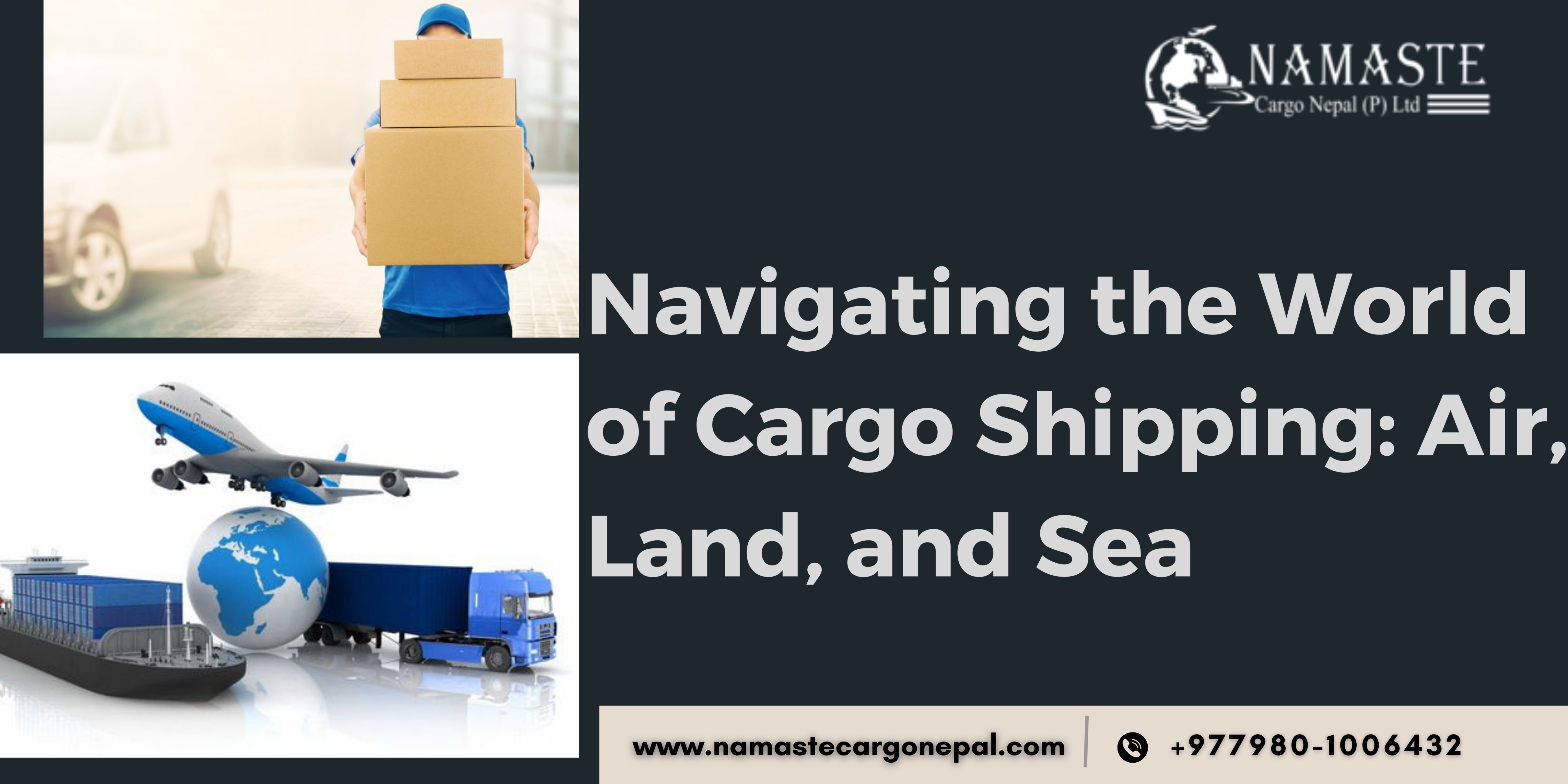 Navigating the World of Cargo Shipping Air, Land, and Sea