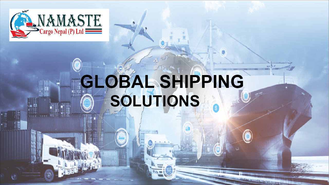 Global Shipping Solutions | Namaste Cargo Nepal